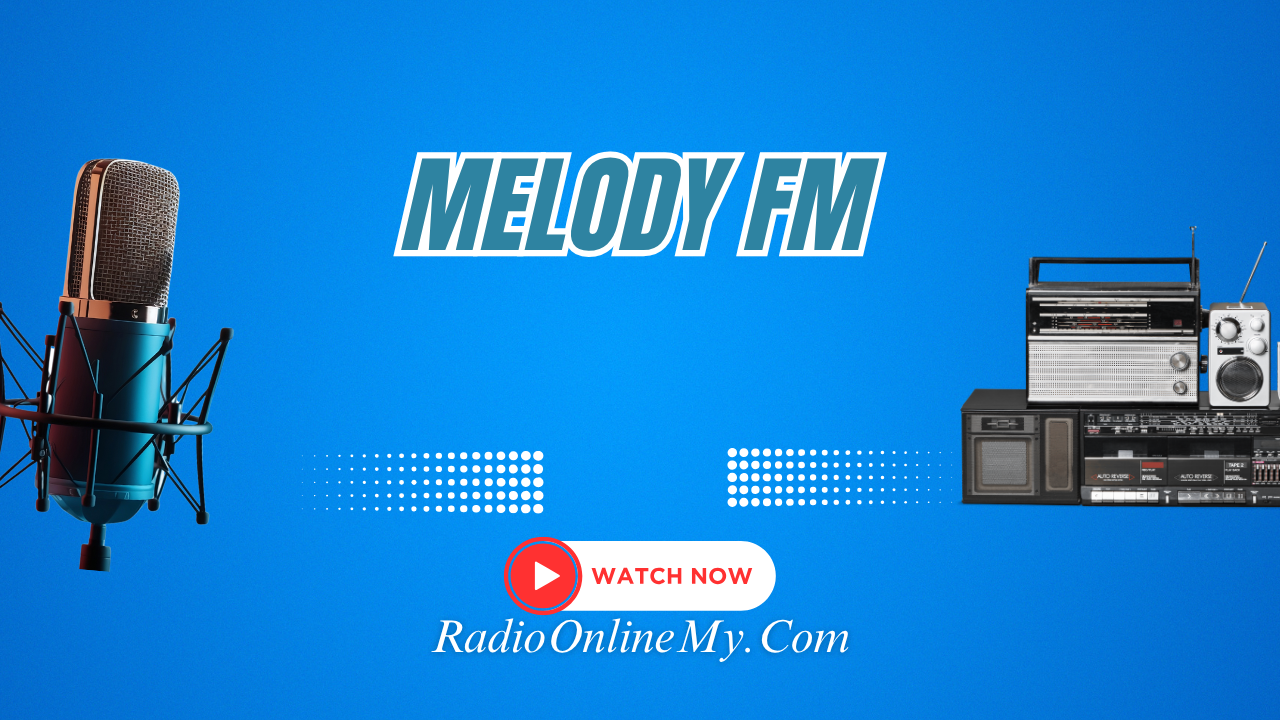 Melody FM - Radio Online Malaysia